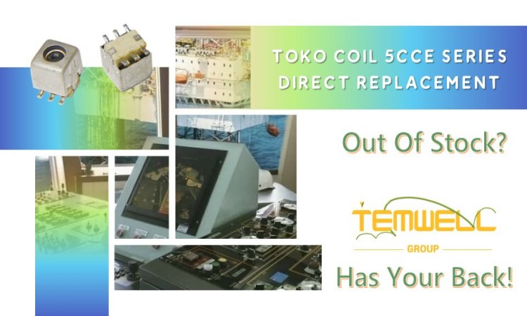 Replace Toko 5CCE Coils with Temwell: Superior RF Performance and Cost-Effective Solutions